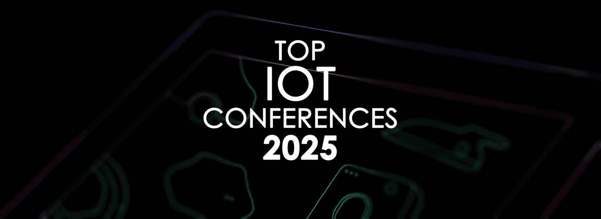 17 Best IoT Conferences and Events to Attend in 2025